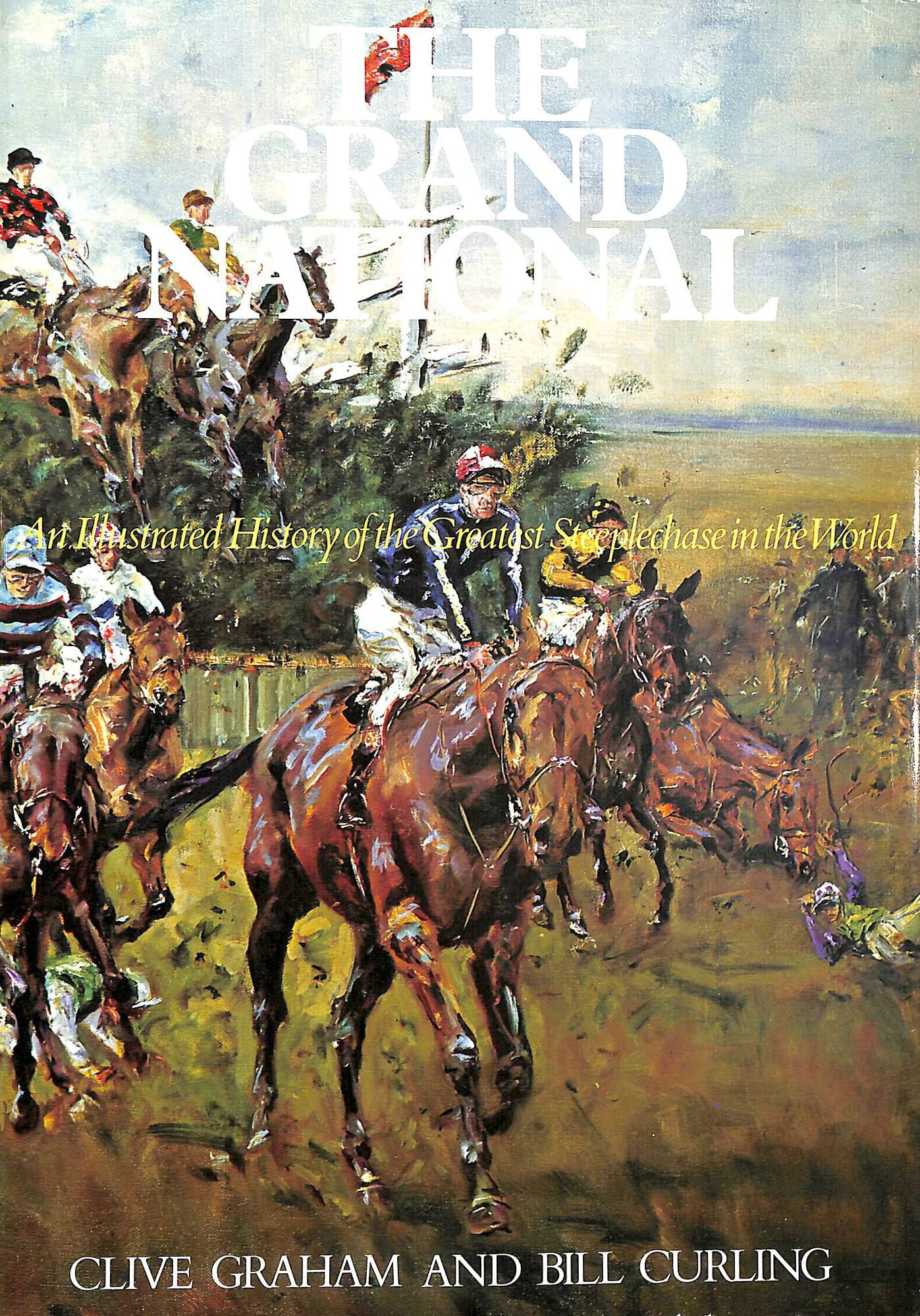 The Grand National: An illustrated history of the greatest steeplechase ...