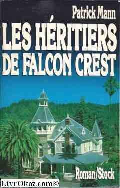 Les héritiers de Falcon Crest by Patrick Mann | Goodreads