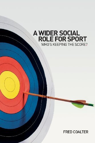 A Wider Social Role for Sport: Who's Keeping the Score? by Coalter ...