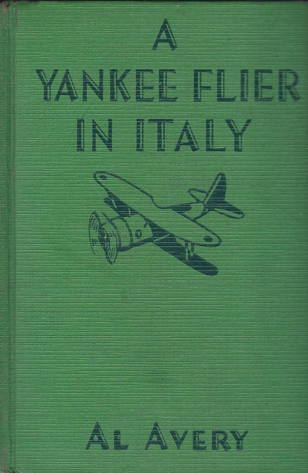A Yankee Flyer in Italy by Al Avery | Goodreads