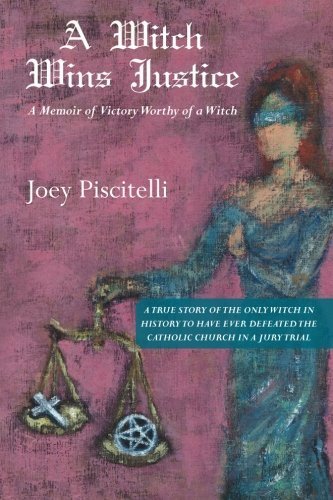 A Witch Wins Justice: A Memoir of Victory Worthy of a Witch by Joey ...