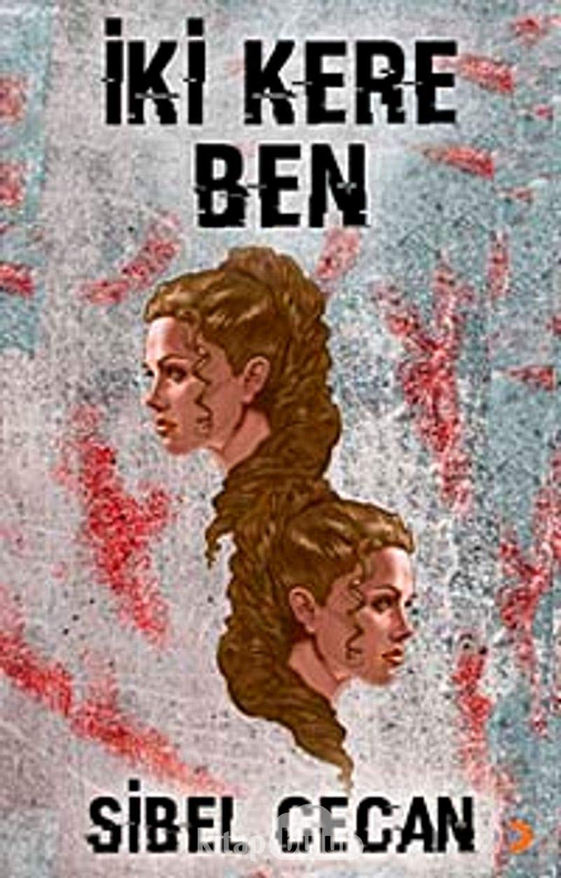 Iki Kere Ben by Sibel Cecan | Goodreads