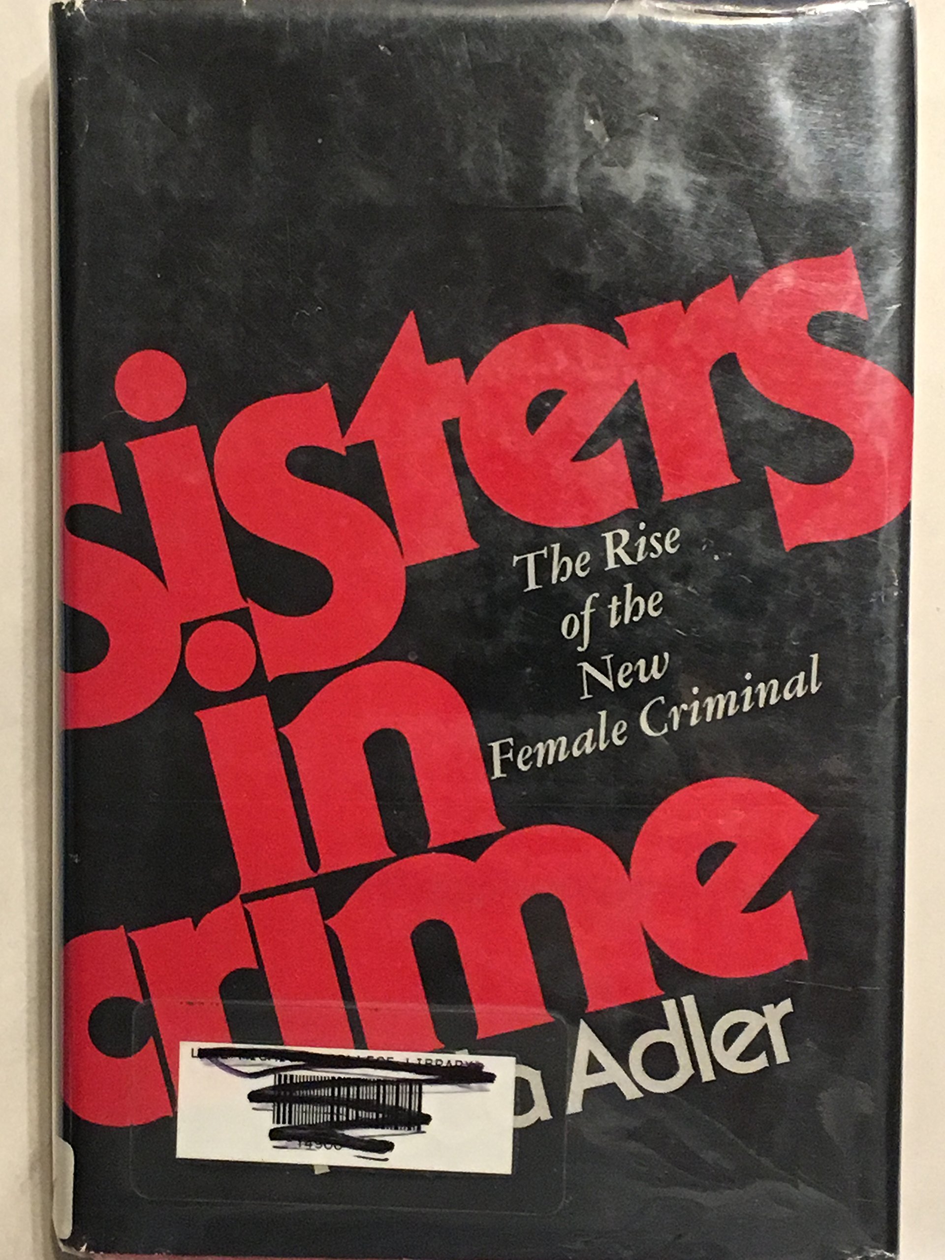 Sisters in crime: The rise of the new female criminal by Freda Adler ...