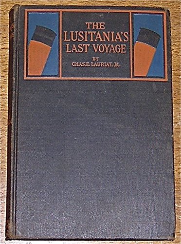 The Lusitania Last Voyage by Charles E. Lauriat Jr. | Goodreads