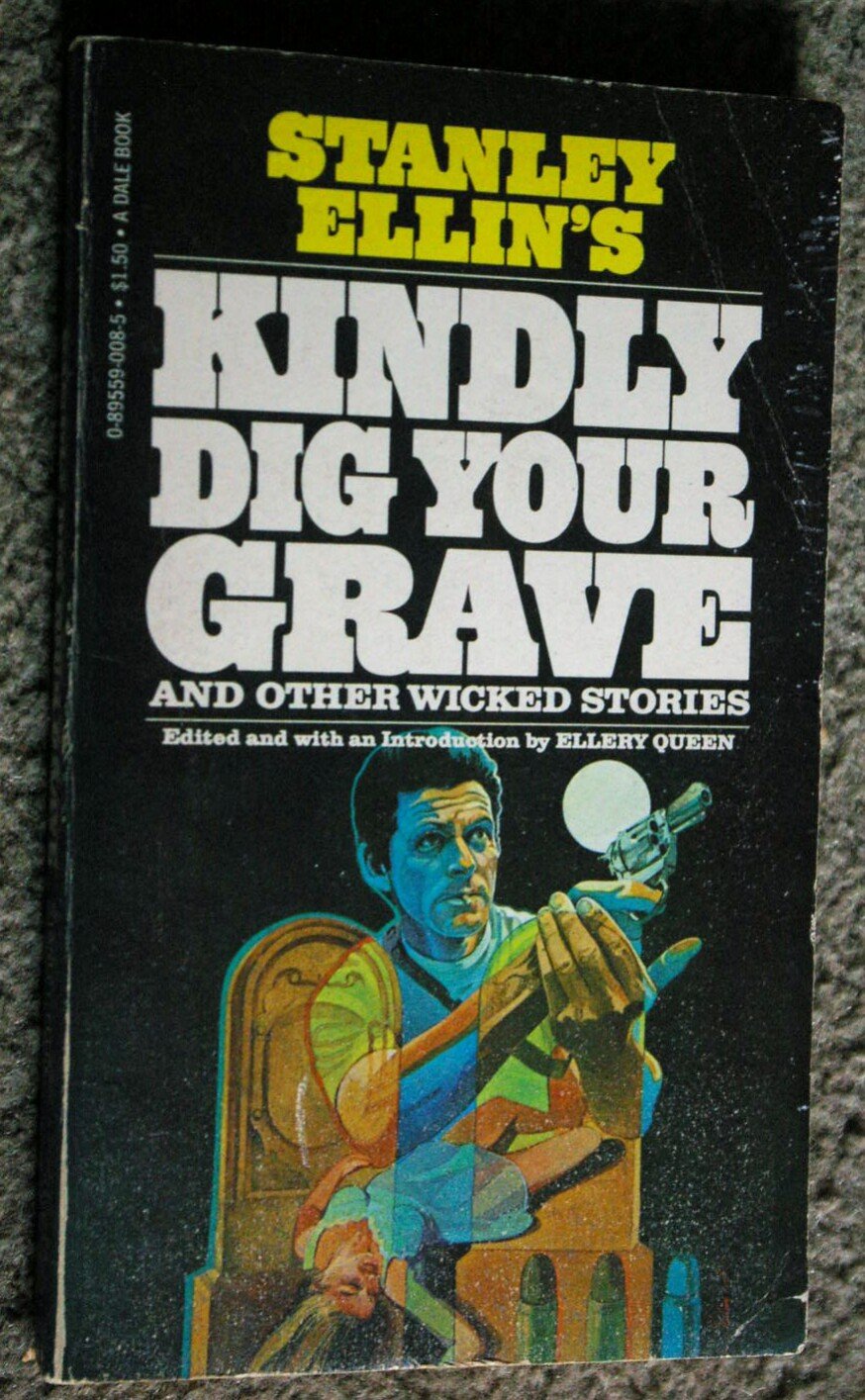 Kindly Dig Your Grave and Other Wicked Stories by Stanley Ellin | Goodreads
