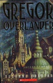Gregor the Overlander (Underland Chronicles (Paperback) #01) [ Gregor ...