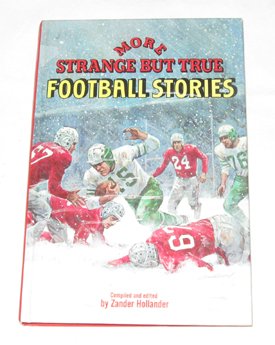 More Strange but True Football Stories by Zander Hollander | Goodreads