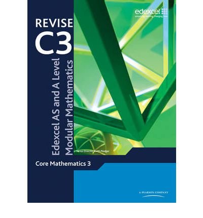 Revise Edexcel AS and A Level Modular Mathematics Core Mathematics 3 (Edexcel AS and A Level ...