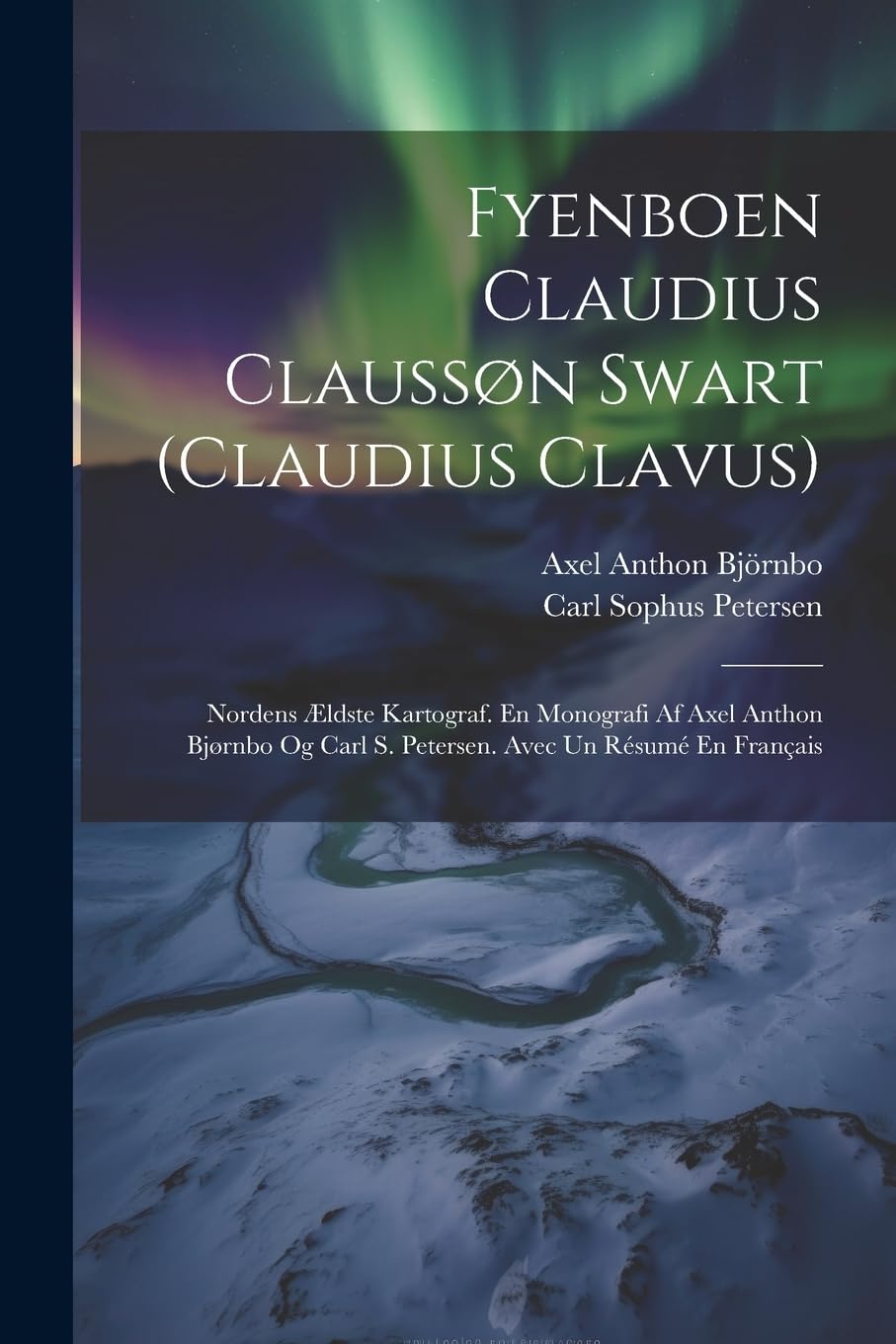 Fyenboen Claudius Claussøn Swart (claudius Clavus): Nordens Ældste ...