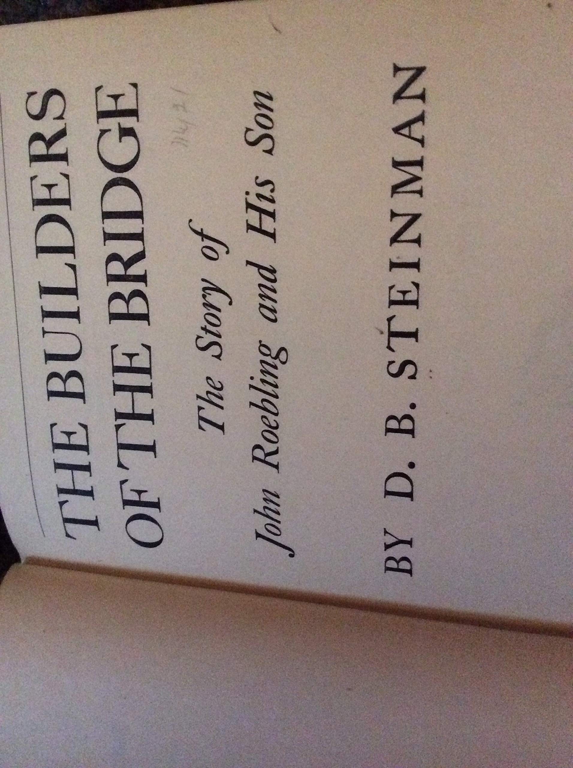 Builders of the Bridge: The Story of John Roebling and His Son by David B. Steinman | Goodreads