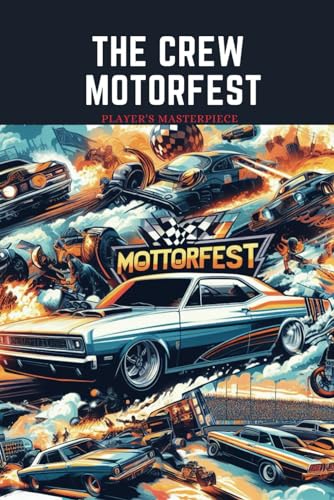 The crew MotorFest: Player's Masterpiece by Jeez Entertainment | Goodreads