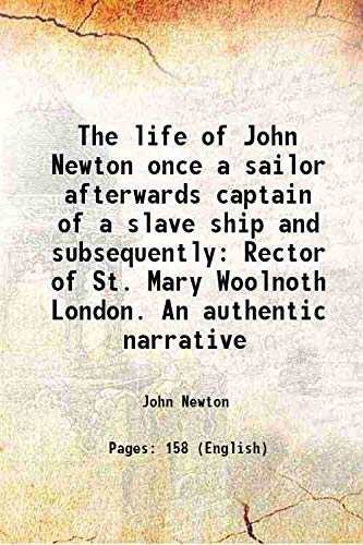 The Life of John Newton, Once a Sailor, Afterwards Captain of a Slave ...