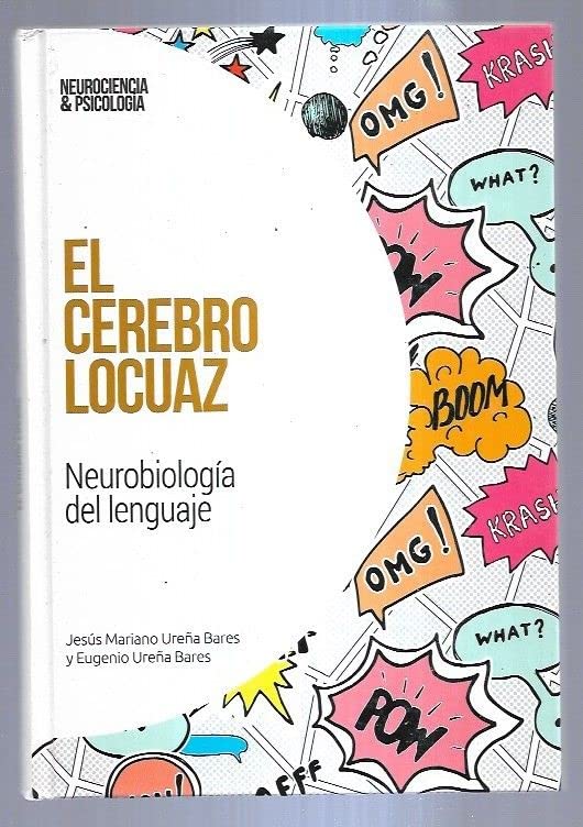 El cerebro locuaz: neurobiología del lenguaje by Jesús Mariano Ureña ...