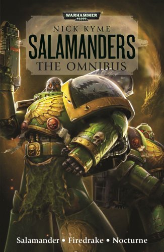 Salamanders: The Omnibus (Warhammer 40,000 Omnibus) by Kyme, Nick (2013 ...