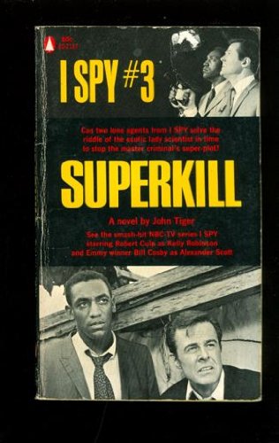 I Spy #3: Superkill by John Tiger | Goodreads