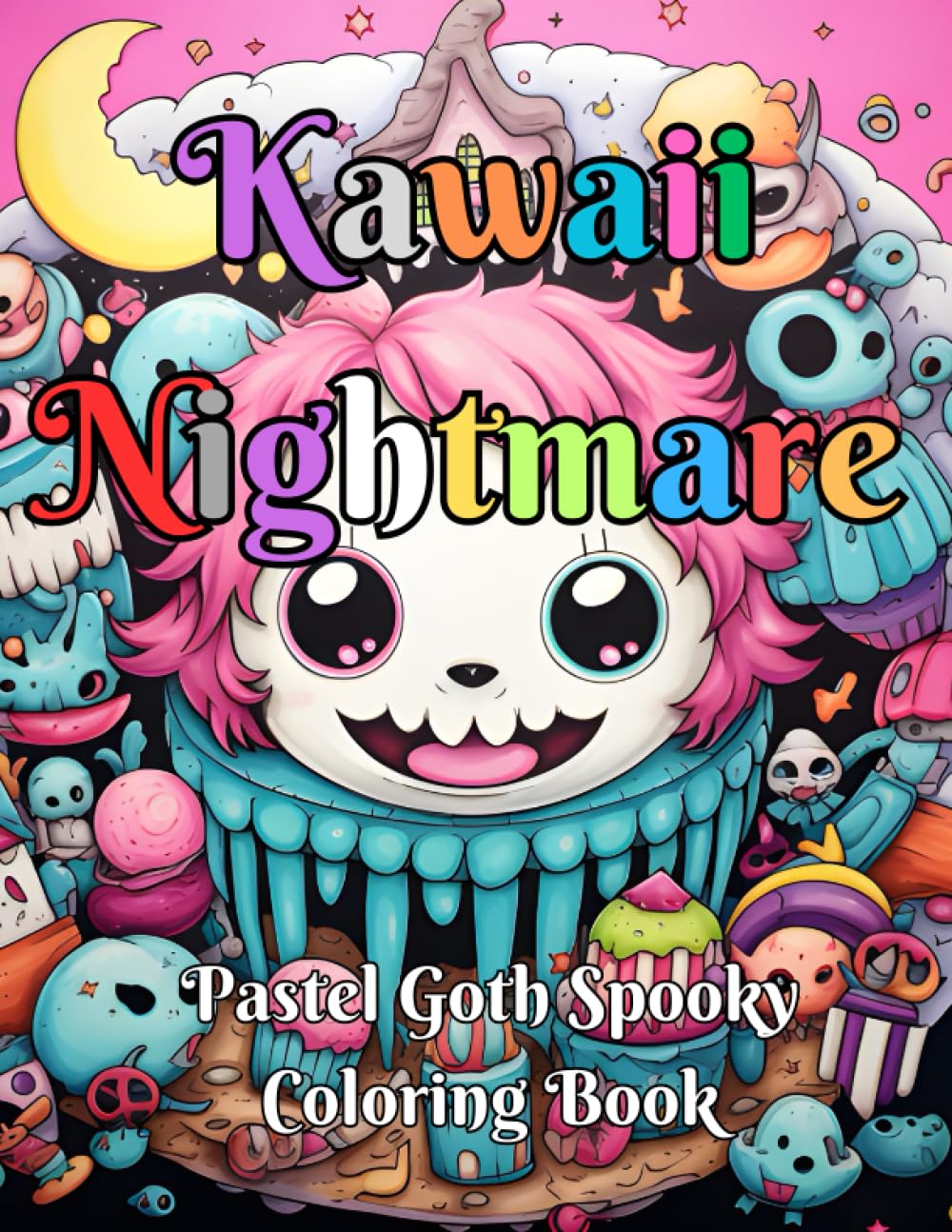 Kawaii Nightmare Pastel Goth Spooky Coloring Book: Creepy Cute and ...