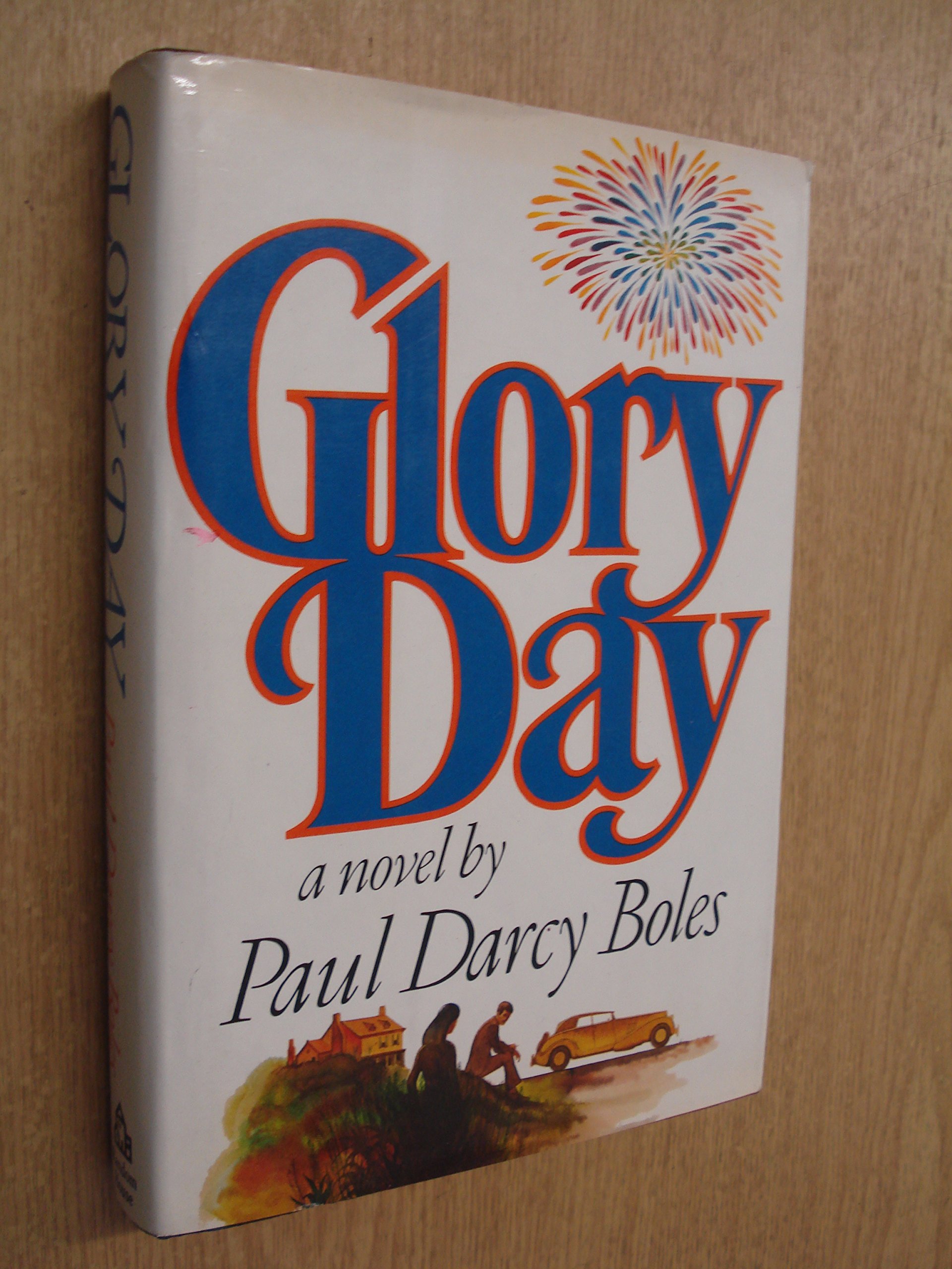 Glory Day by Paul Darcy Boles | Goodreads