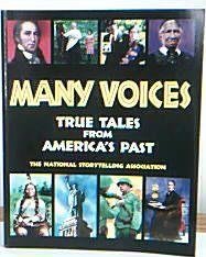 Many Voices: True Tales from America's Past by National Storytelling ...