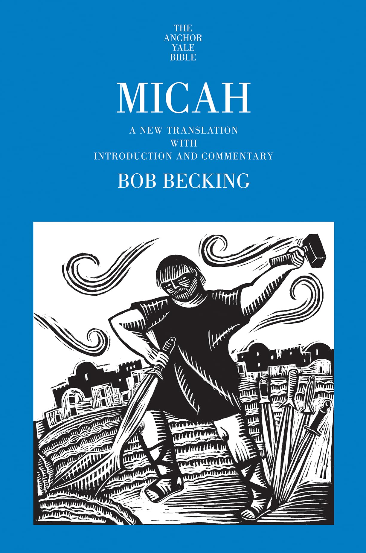 Micah: A New Translation with Introduction and Commentary by Bob ...