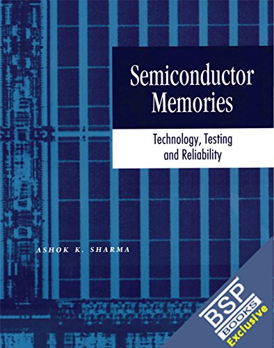 Semiconductor Memories Technology, Testing And Reliability by SHARMA A ...