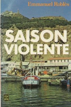 Saison violente by Emmanuel Roblès | Goodreads