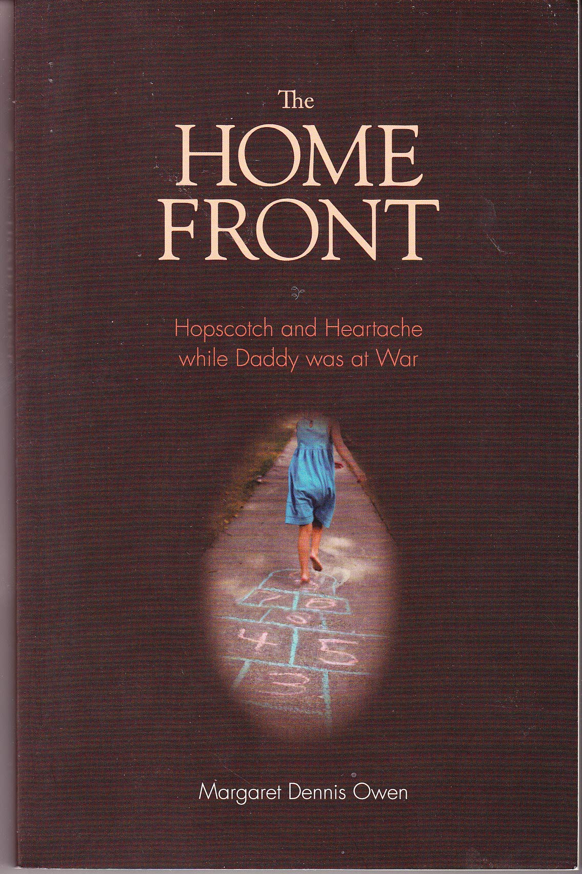 The Home Front Hopscotch and Heartache while Daddy was at War by ...