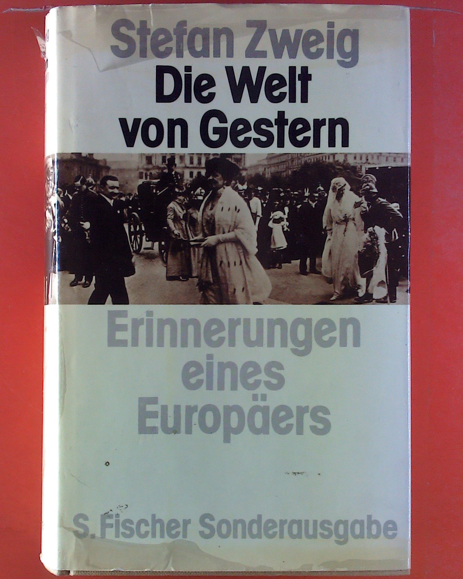 Die Welt von Gestern. Erinnerungen eines Europäers. by Stefan Zweig ...