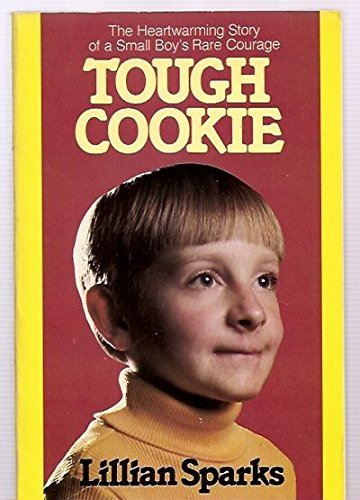 Tough Cookie: The Heartwarming Story of a Small Boy's Rare Courage by ...