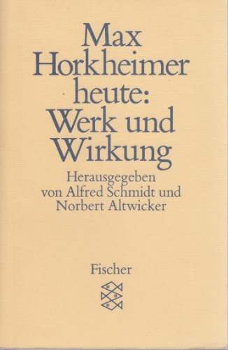 Max Horkheimer heute: Werk und Wirkung by alfred-schmidt-norbert ...