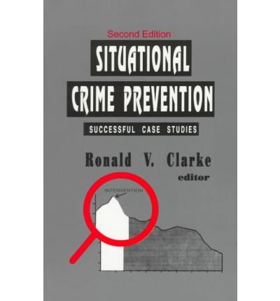 [(Situational Crime Prevention: Successful Case Studies)] [Author: R. V. G. Clarke] published on ...