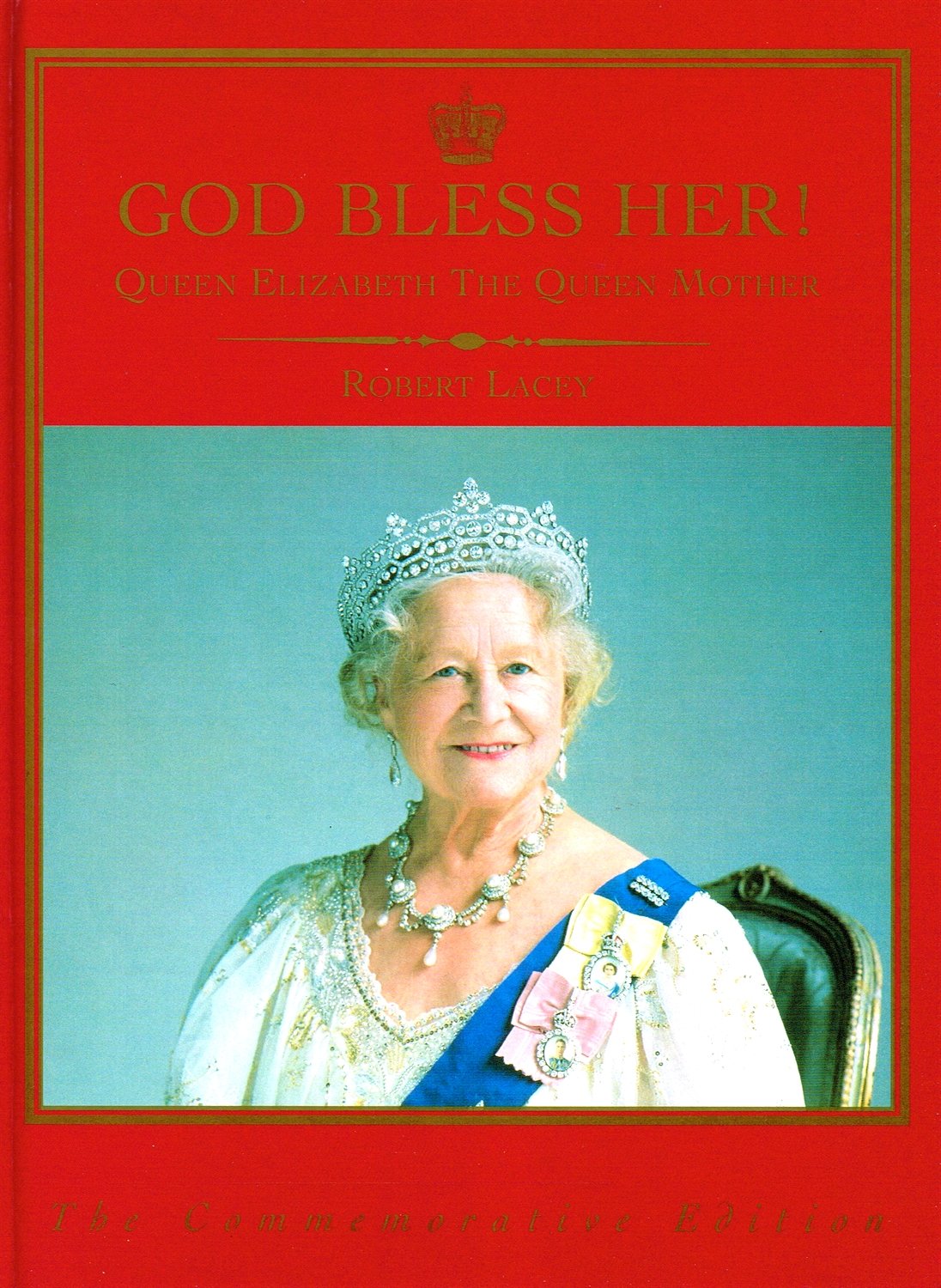 God Bless Her! Queen Elizabeth, the Queen Mother by Robert Lacey ...