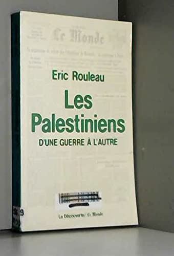 Les Palestiniens: D'une guerre à l'autre by Eric Rouleau | Goodreads