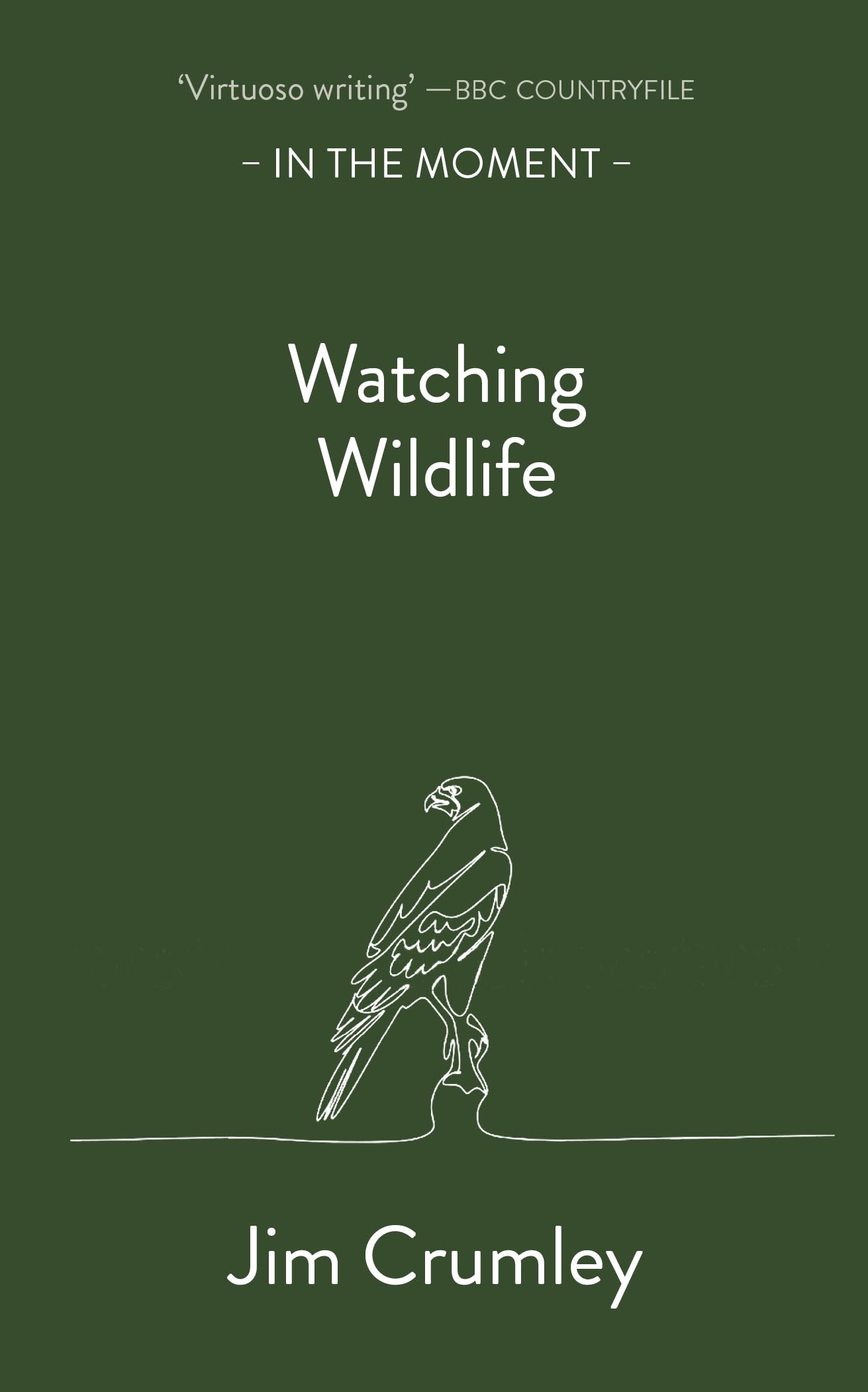 Watching Wildlife (In the Moment) by Jim Crumley | Goodreads