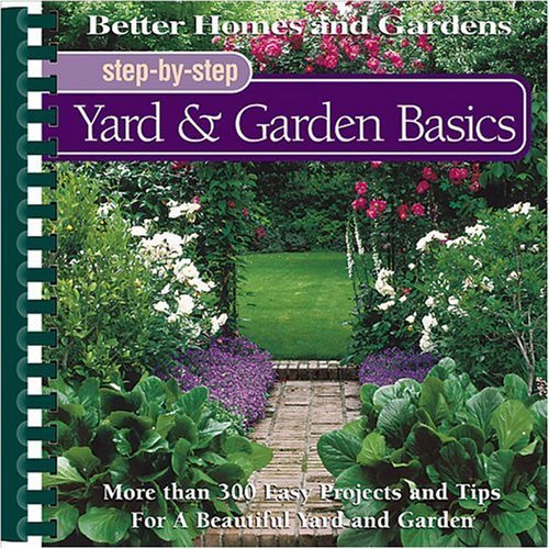 Yard & Garden Basics (Better Homes and Gardens(R): Step-By-Step Series ...