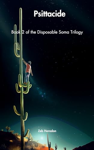 Psittacide (The Disposable Soma Book 2) by Zeb Haradon | Goodreads