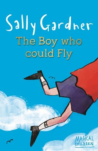[The Boy Who Could Fly (Magical Children)] [By: Gardner, Sally] [June ...