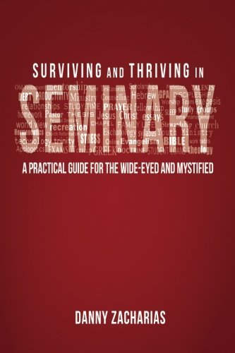 Surviving and Thriving in Seminary: A Practical Guide for the Wide-eyed ...