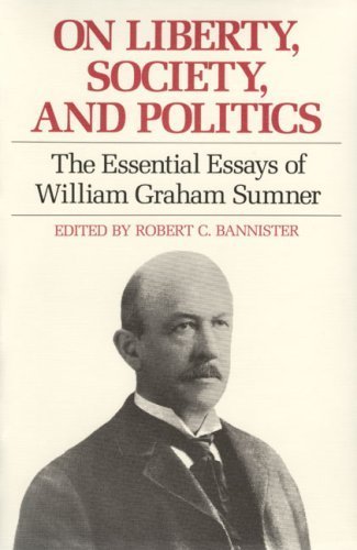 On Liberty, Society, and Politics: The Essential Essays of William ...