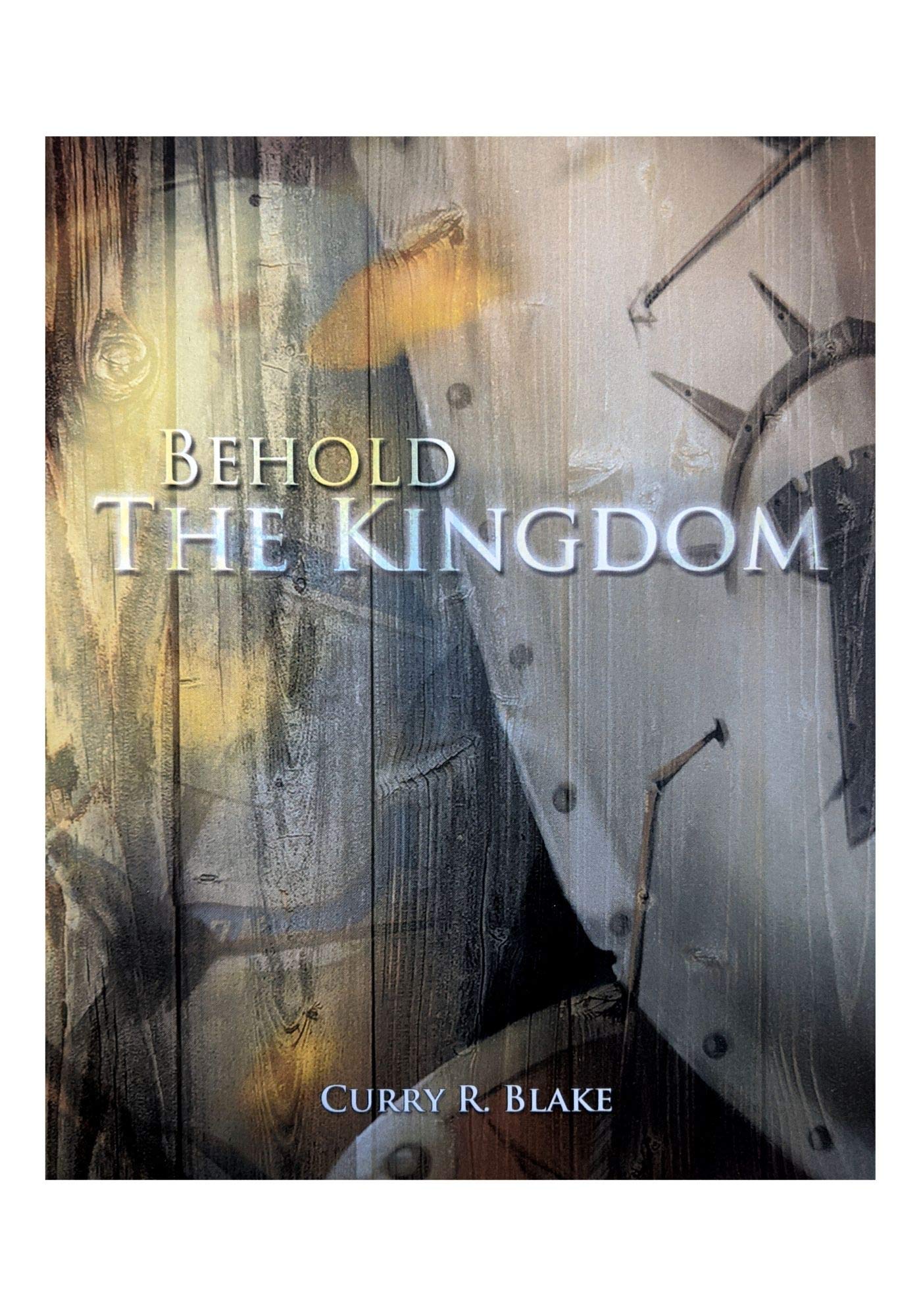 Behold the Kingdom by Curry Blake | Goodreads