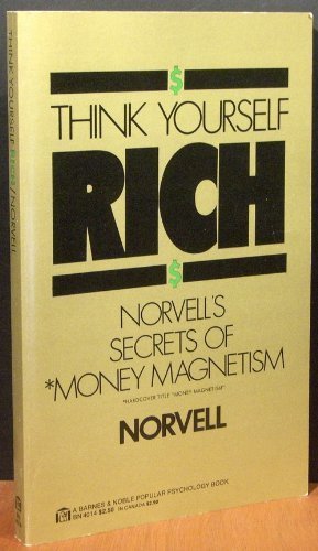 Think Yourself Rich Norvell's Secret of Money Magnetism by Anthony ...