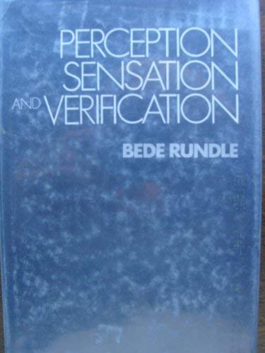 Perception, Sensation and Verification by Bede Rundle | Goodreads