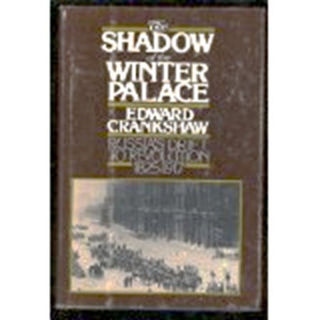 The Shadow of the Winter Palace: Russia's Drift to Revolution 1825-1914 ...