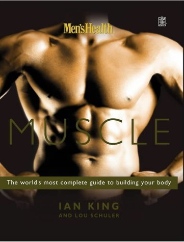 Men's Health Muscle: The world's most complete guide to building your ...