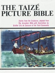 The Taize Picture Bible: Stories from the Scriptures by Eric de ...