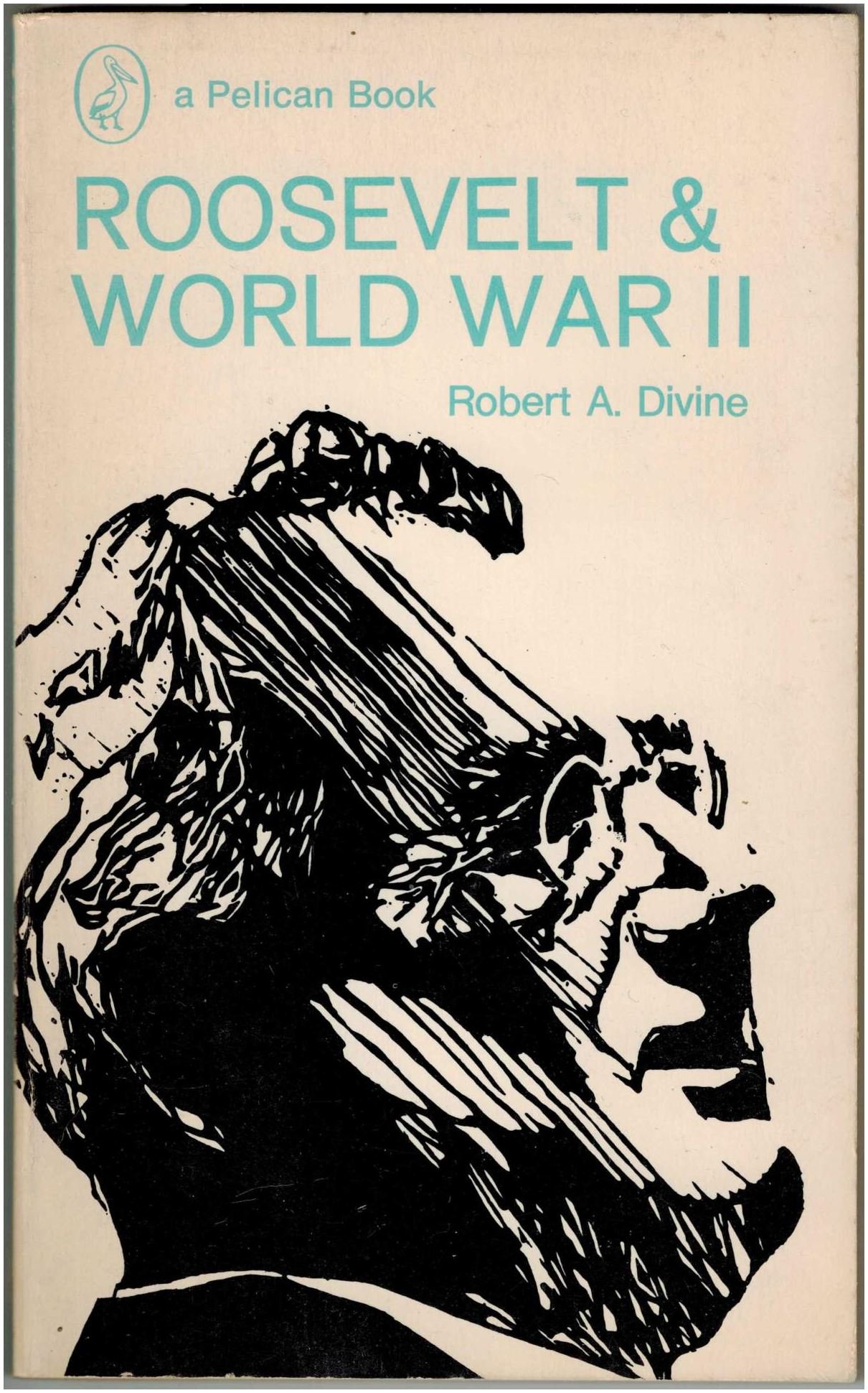 Roosevelt and World War II by Robert A. Divine | Goodreads