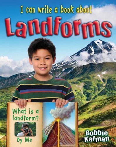 I Can Write a Book about Landforms by Bobbie Kalman by Bobbie Kalman ...