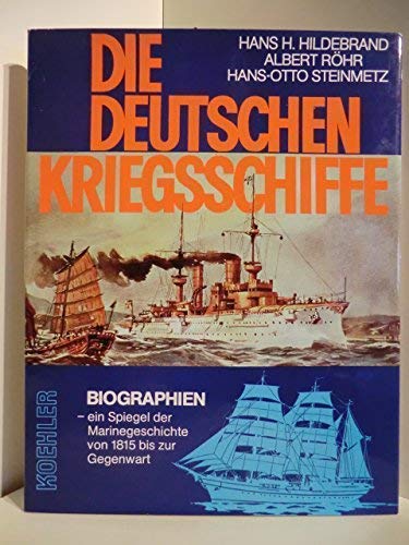 Die Deutschen Kriegsschiffe: Biographien : ein Spiegel der ...