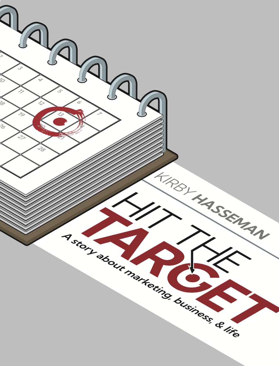 Hit The Target: A story about marketing, business and life. by Kirby ...