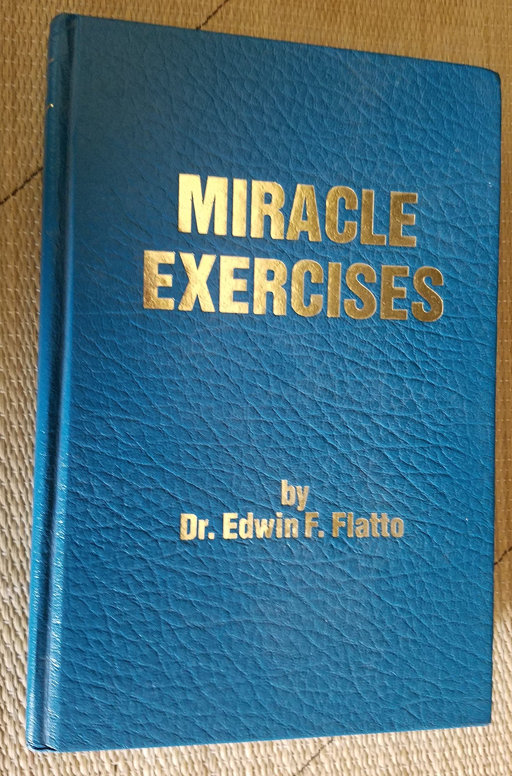Miracle Exercises by Edwin Flatto | Goodreads