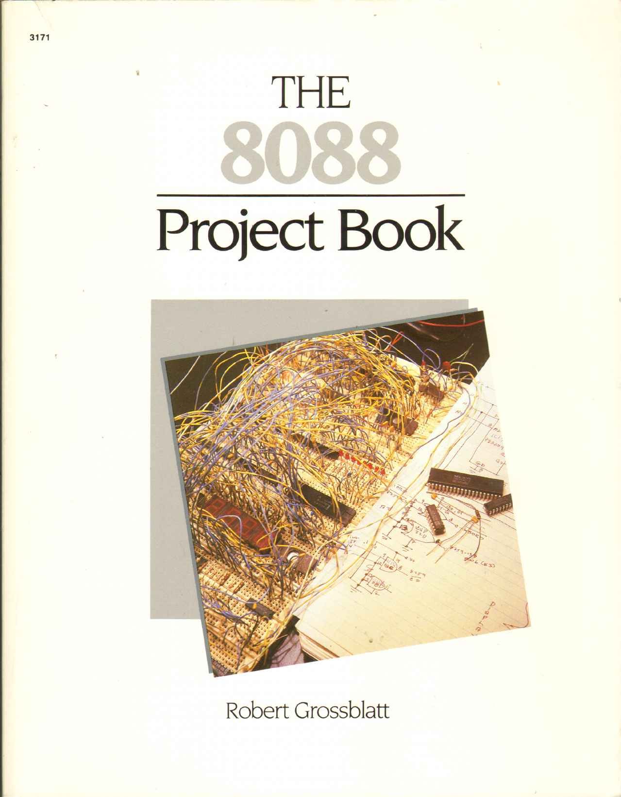 The 8088 Project Book by Robert Grossblatt | Goodreads